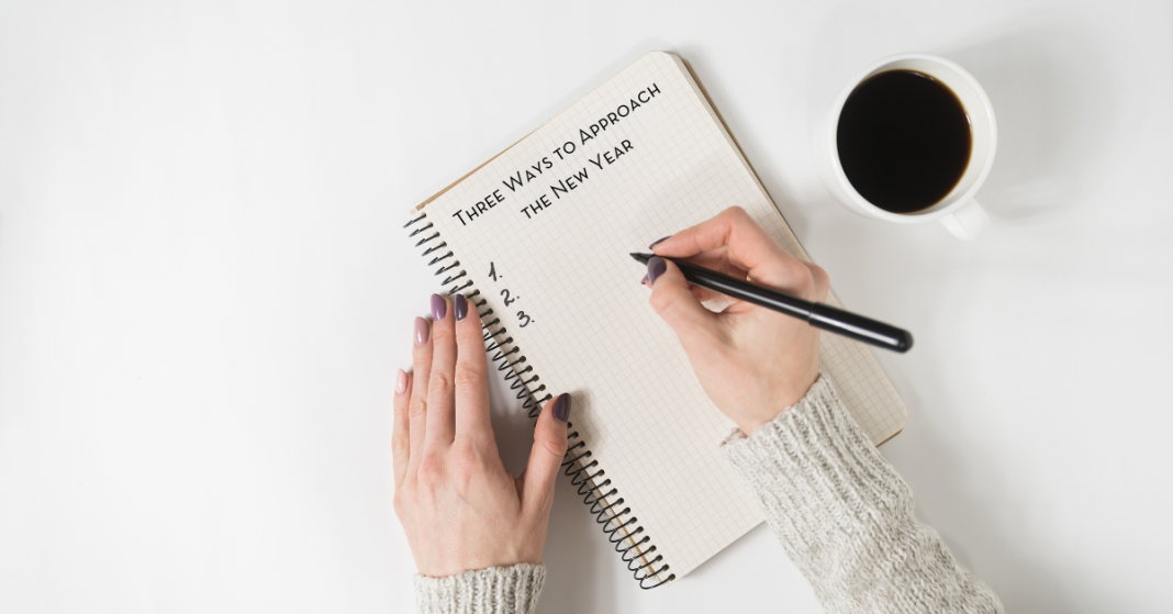 Three Ways to Approach the New Year
